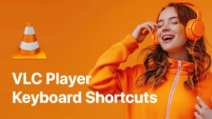 VLC Player Keyboard Shortcuts For Windows: Complete Guide (2025)