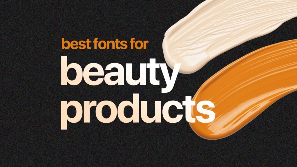 6 Best Fonts For Beauty Products 2024 Free Download