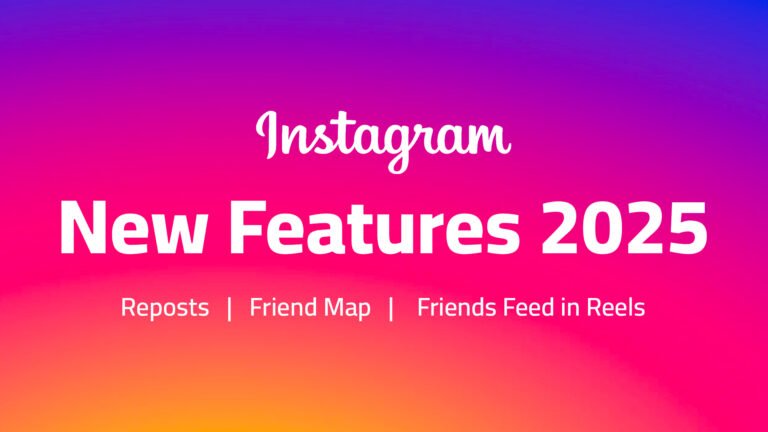 Instagram New Features 2025: Reposts, Friend Map, And Friends Feed To ...