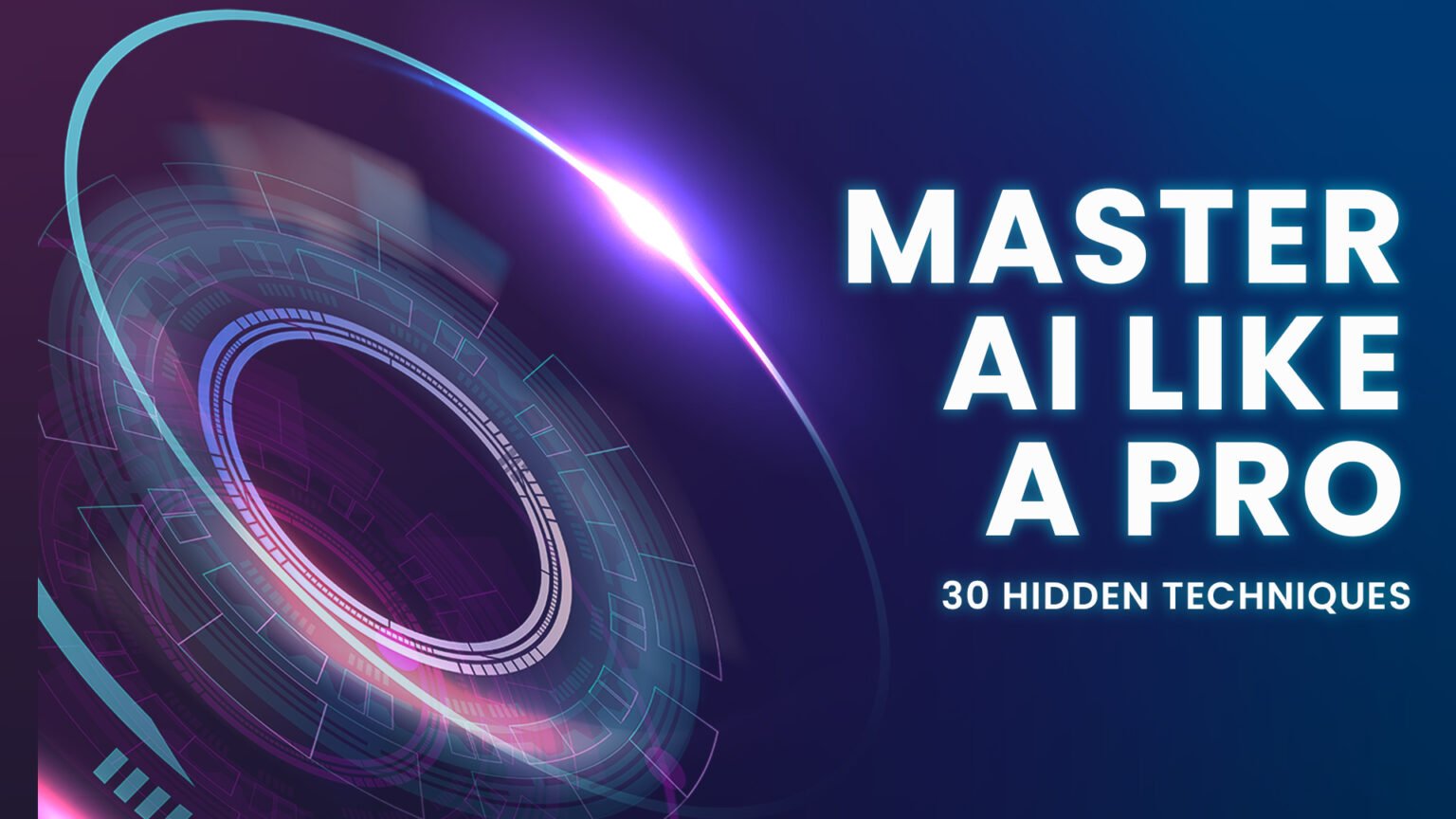 Master AI Like A Pro: 30 Hidden AI Techniques For Better Results | 2025 ...