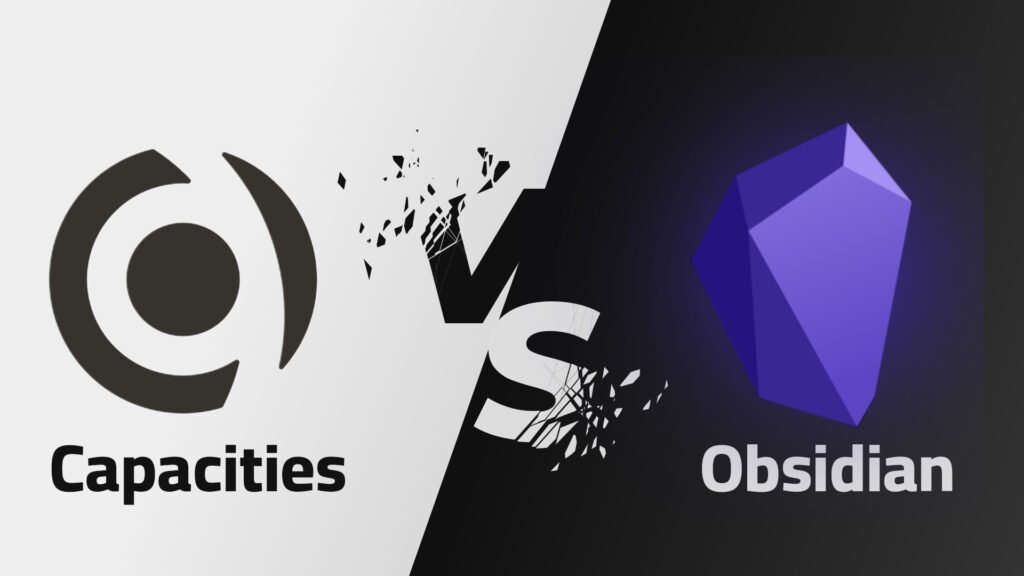 Capacities Vs Obsidian 2025: Which Note-Taking App Is Better?