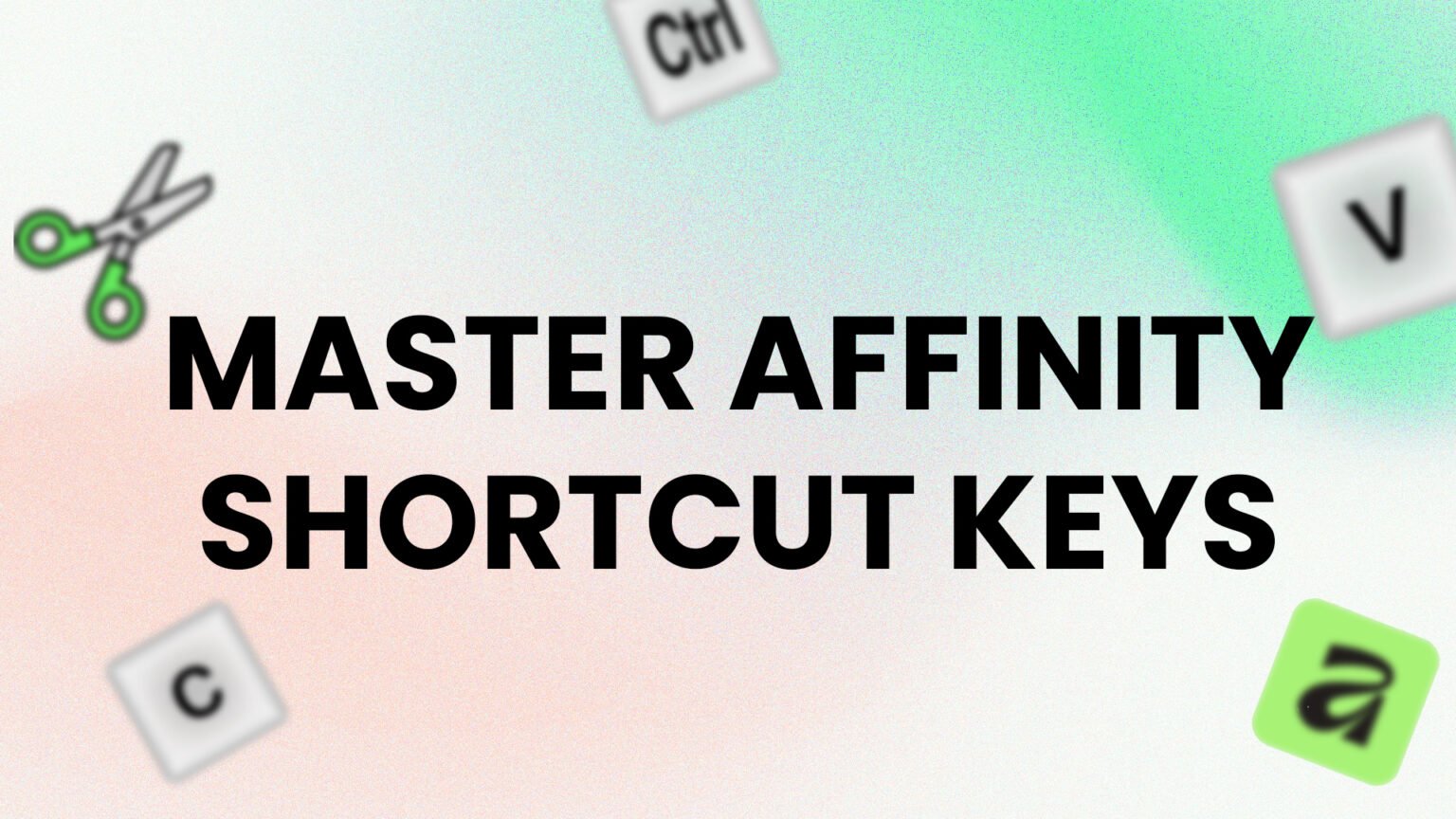 Affinity Shortcut Keys 2025 | Complete Guide For New Unified App